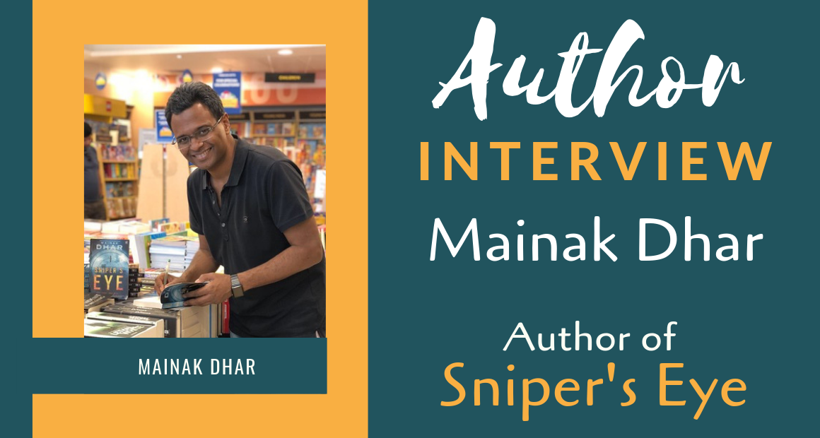 Mainak Dhar | An Interview with the author of Sniper's Eye