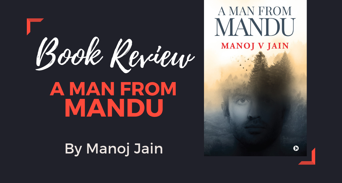A Man From Mandu by Manoj Jain | Book Review by The Bookish Elf