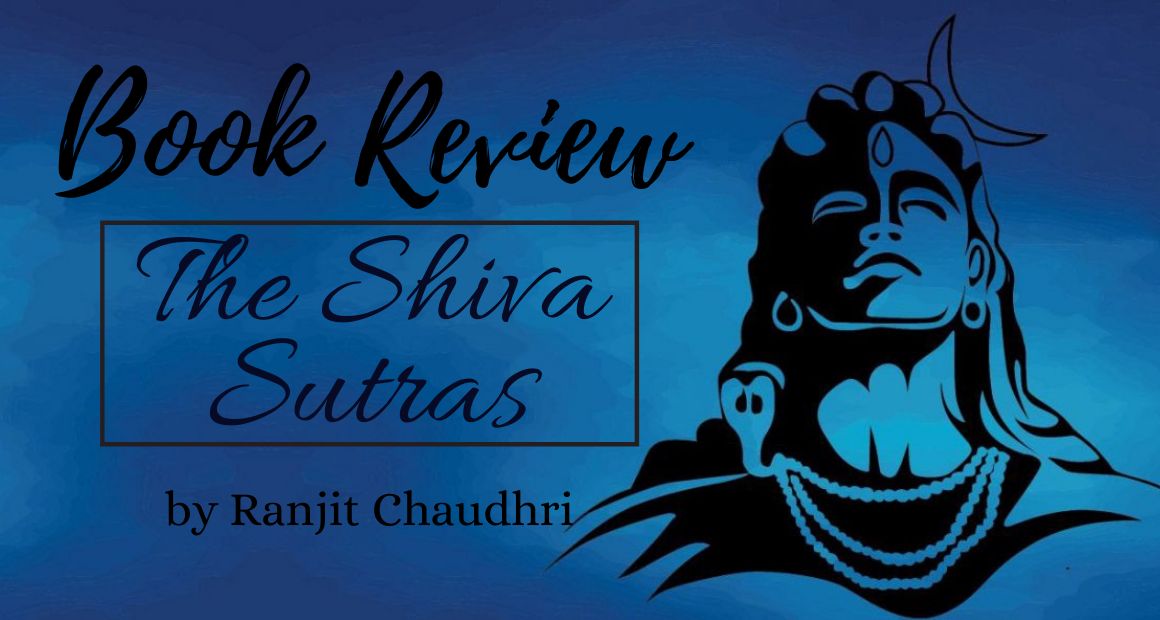 The Shiva Sutras by Ranjit Chaudhri | Eternal Wisdom For Life