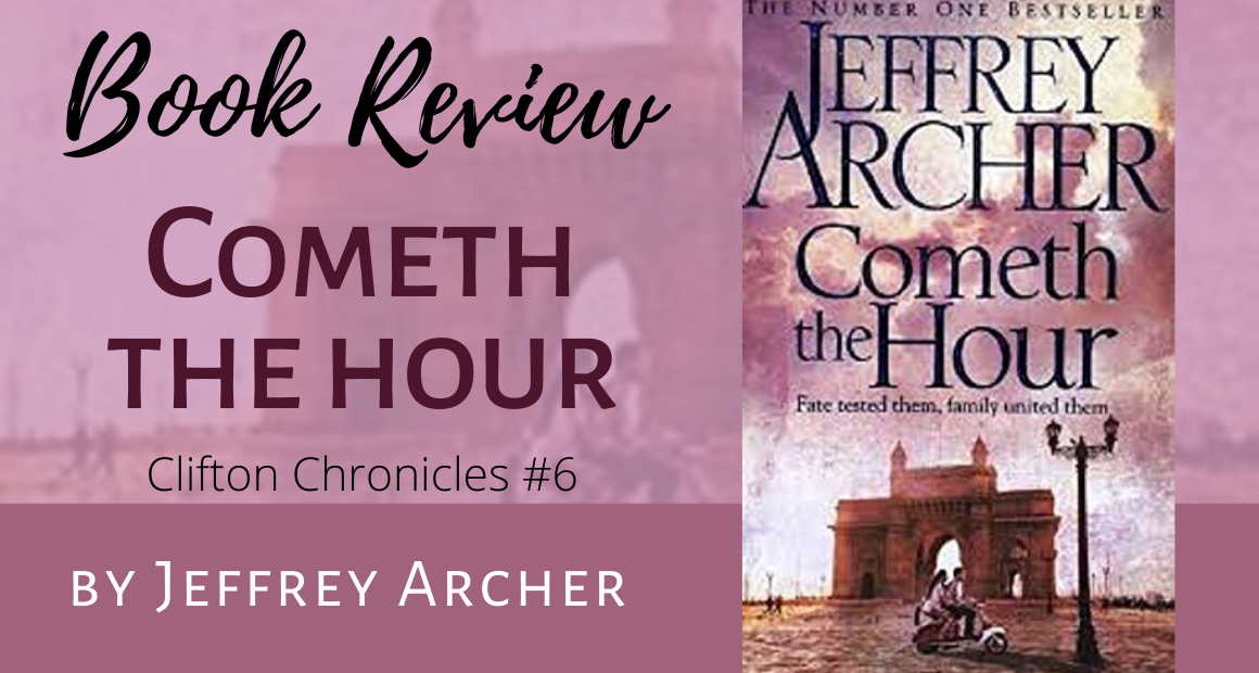 Cometh The Hour by Jeffrey Archer | The Clifton Chronicles Book 6