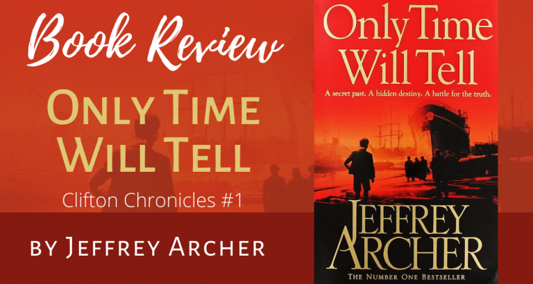 Only Time Will Tell by Jeffrey Archer | The Clifton Chronicles Book -1