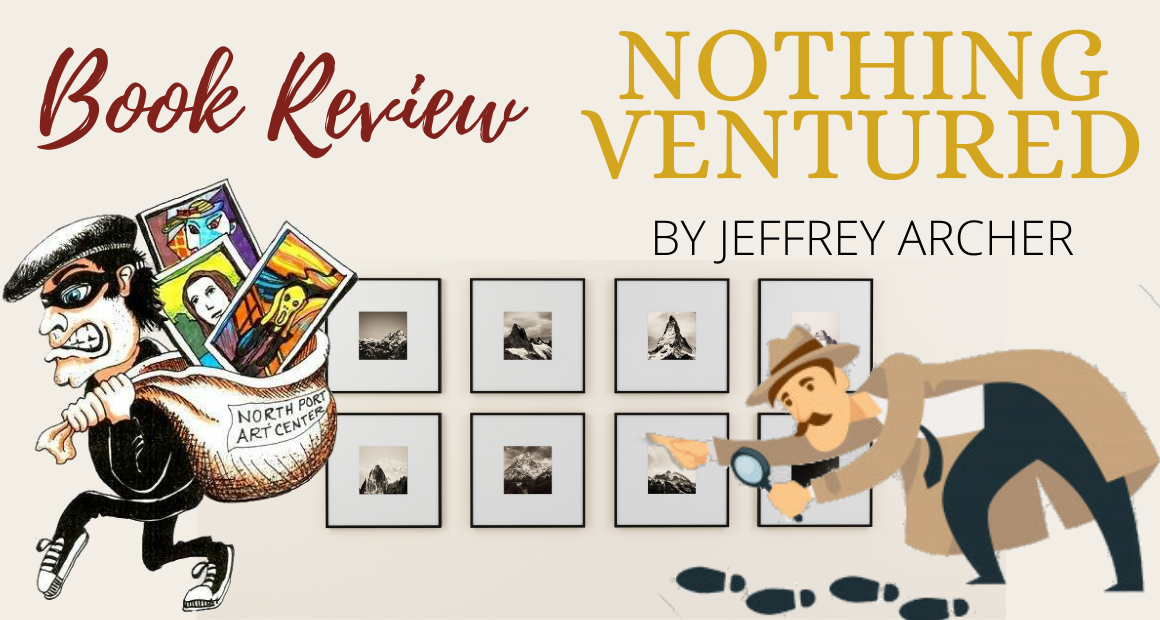 Nothing Ventured by Jeffrey Archer | First book of William Warwick series
