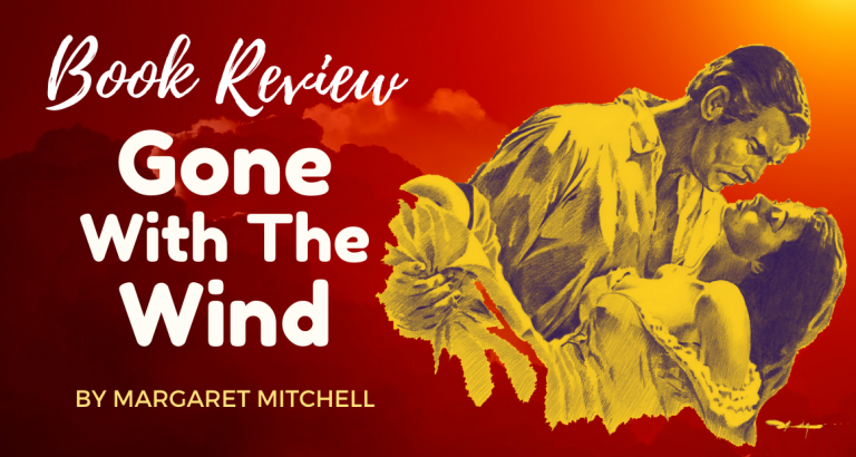 Gone With The Wind by Margaret Mitchell | Greatest romance of our time