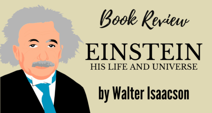 Einstein: His Life and Universe by Walter Isaacson | Book Review