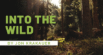Into the Wild by Jon Krakauer | The life of Christopher McCandless