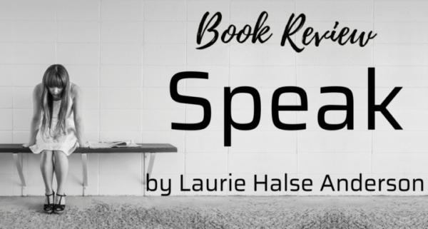 Speak by Laurie Halse Anderson | Book Review by The Bookish Elf