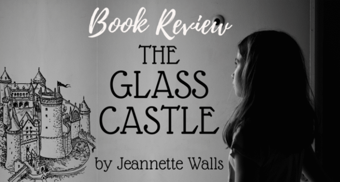 The Glass Castle by Jeannette Walls | A Stunnnig memoir