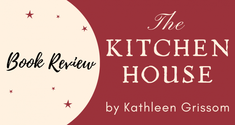 The Kitchen House by Kathleen Grissom | Book Review by The Bookish Elf