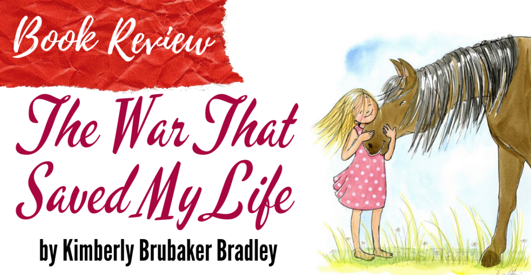 The War That Saved My Life by Kimberly Brubaker Bradley