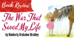 The War That Saved My Life by Kimberly Brubaker Bradley