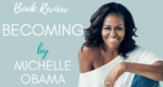 Becoming by Michelle Obama | Book Review by The Bookish Elf