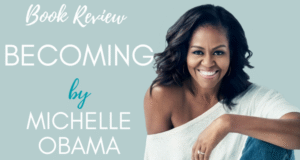 Becoming by Michelle Obama | Book Review by The Bookish Elf