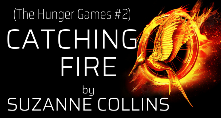 Catching Fire by Suzanne Collins (The Hunger Games #2) | Book Review