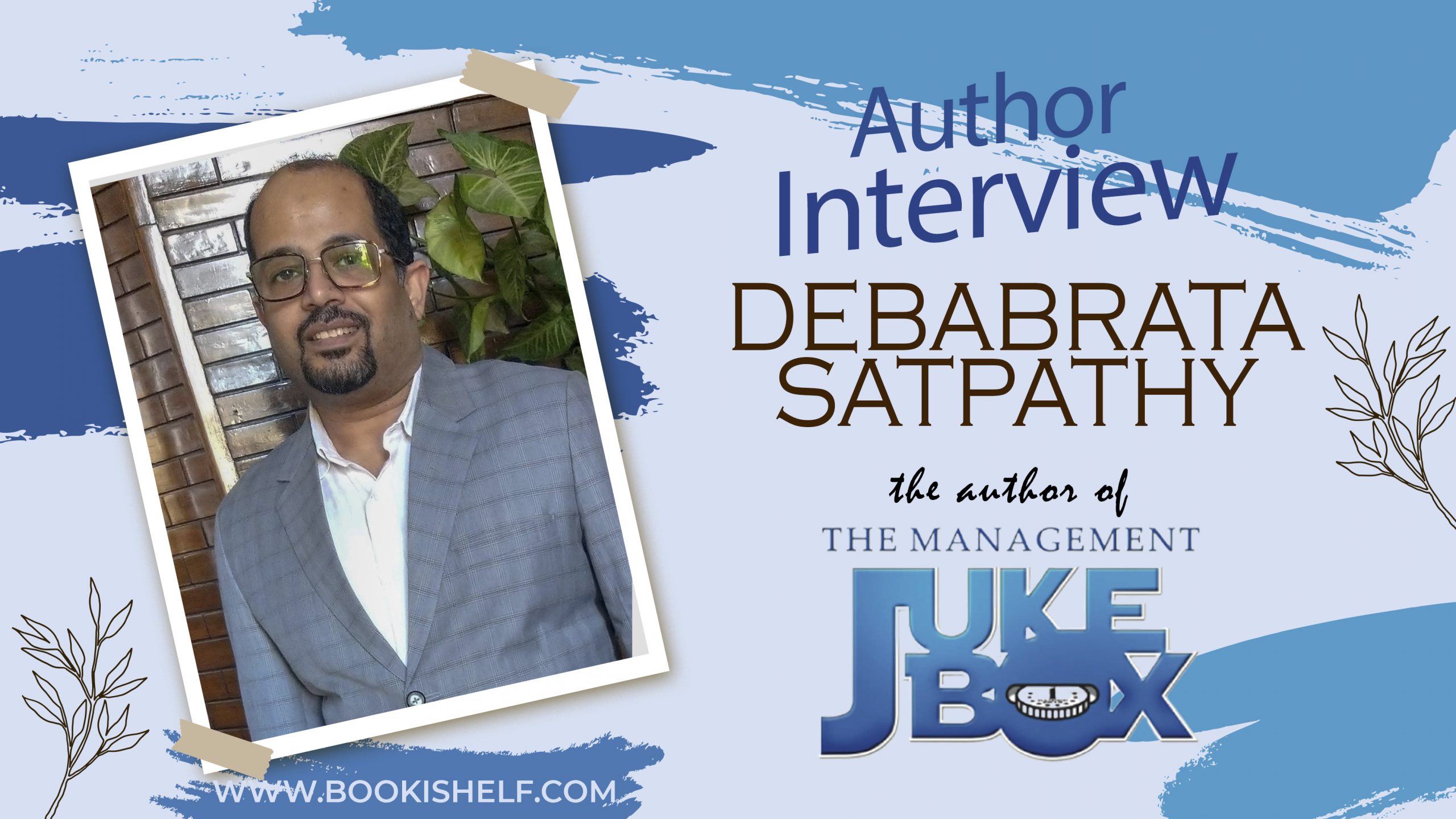 Debabrata Satpathy | Interview with author of The Management Jukebox