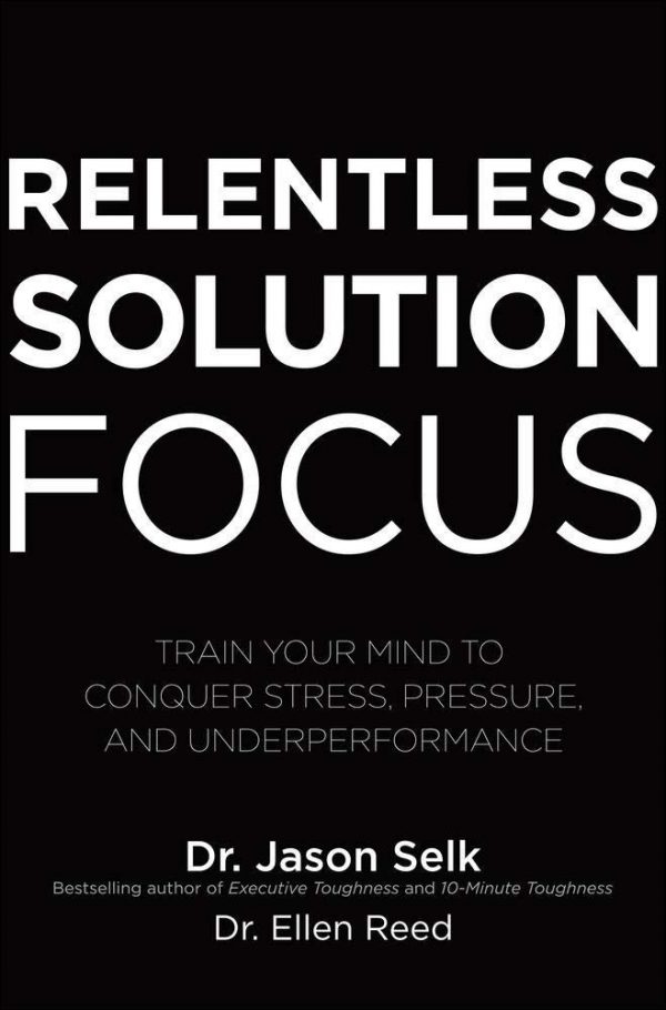 Relentless Solution Focus by Dr Jason Selk | Book Review
