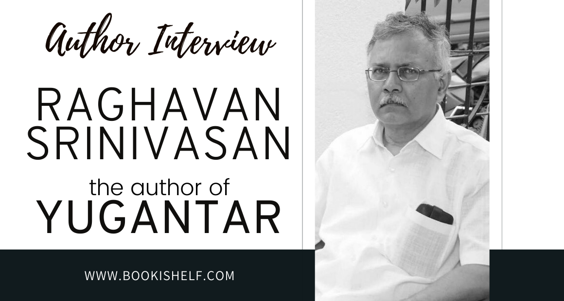 Raghavan Srinivasan | In Conversation with the author of Yugantar