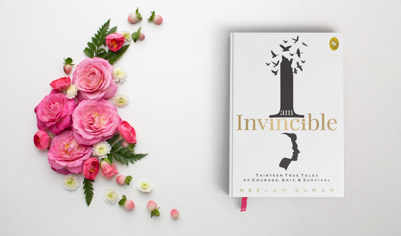 I Am Invincible by Neelam Kumar | 13 true tales of courage, grit ...