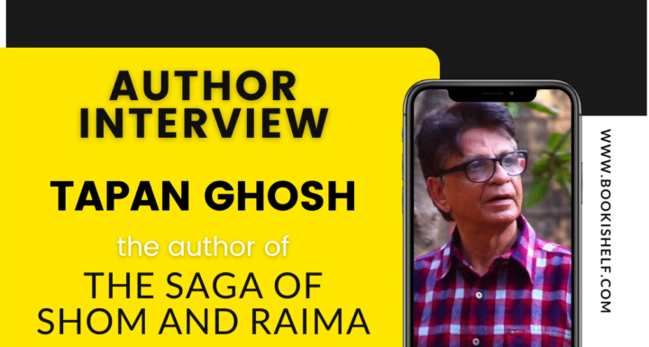 Tapan Ghosh | the author of The Saga of Shom and Raima