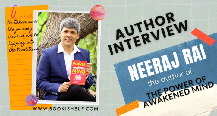 Neeraj Rai | the author of The Power Of Awakened Mind