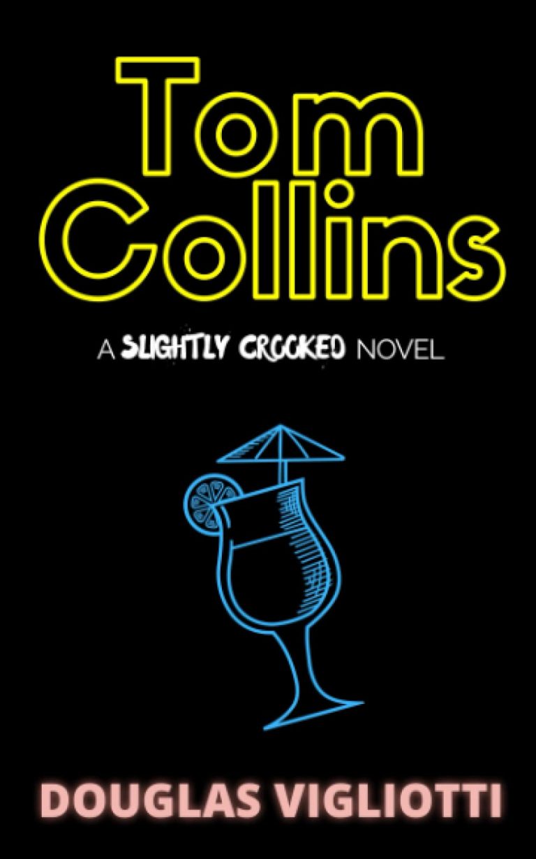 Tom Collins by Douglas Vigliotti | Book Review of A 'Slightly Crooked ...