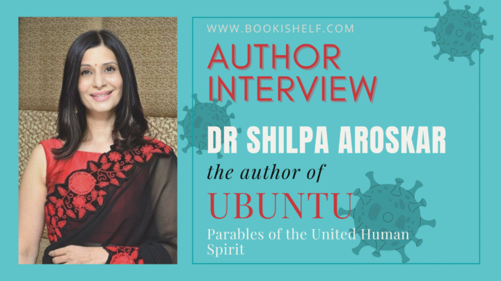Dr Shilpa Aroskar | the author of Ubuntu: Parables of the United Human
