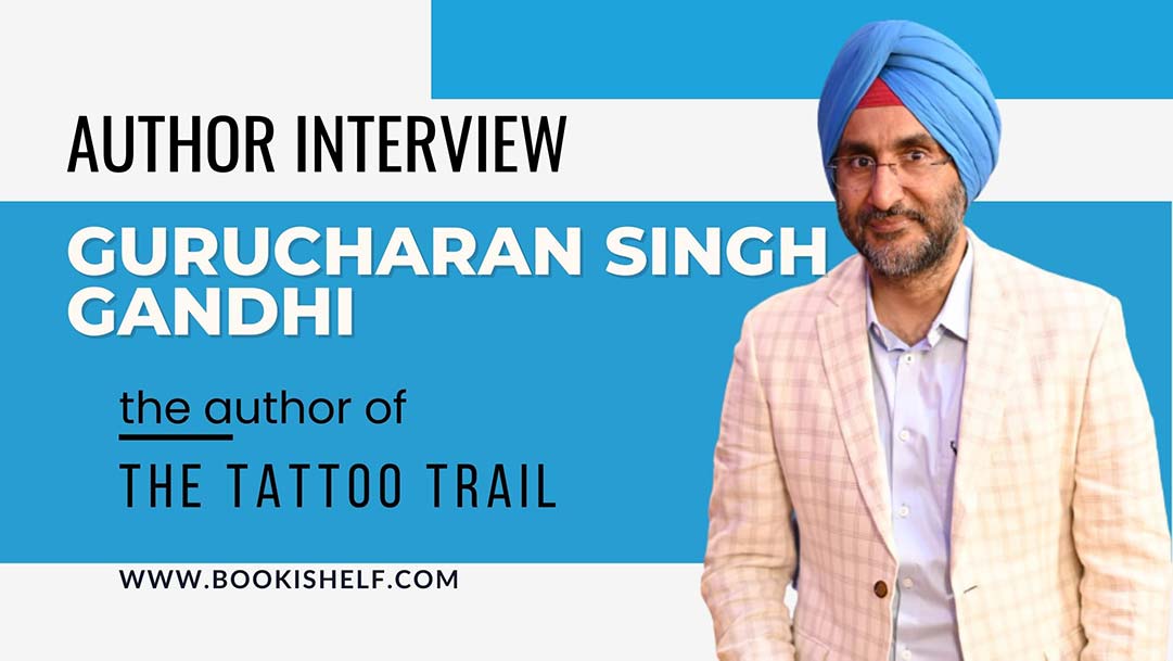 Gurucharan Singh Gandhi | the author of The Tattoo Trail