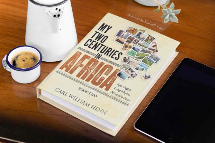 My Two Centuries in Africa by Carl William Henn | Book Review