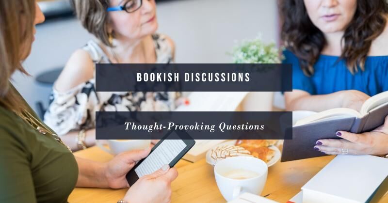 10 Thought-Provoking Questions to Spark Book Club Discussions