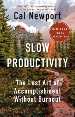 Why Cal Newport's 'Slow Productivity' is Key to Work-Life Balance