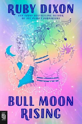 Bull Moon Rising by Ruby Dixon - A Fantasy Romance