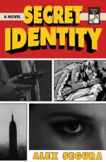 Secret Identity by Alex Segura: Comics, Crime, & Creativity