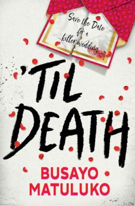 'Til Death by Busayo Matuluko—Book Review by Bookish Elf