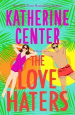 The Love Haters by Katherine Center - Book Review by Bookish Elf