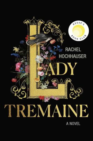 Lady Tremaine by Rachel Hochhauser - Book Review by Bookishelf