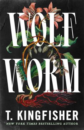 Wolf Worm by T. Kingfisher: Gothic horror that gets under your skin