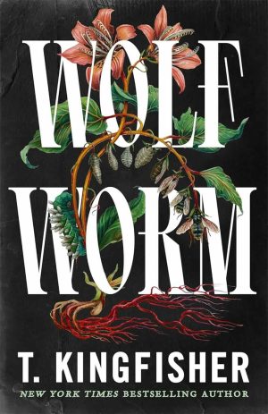Wolf Worm by T. Kingfisher: Gothic horror that gets under your skin